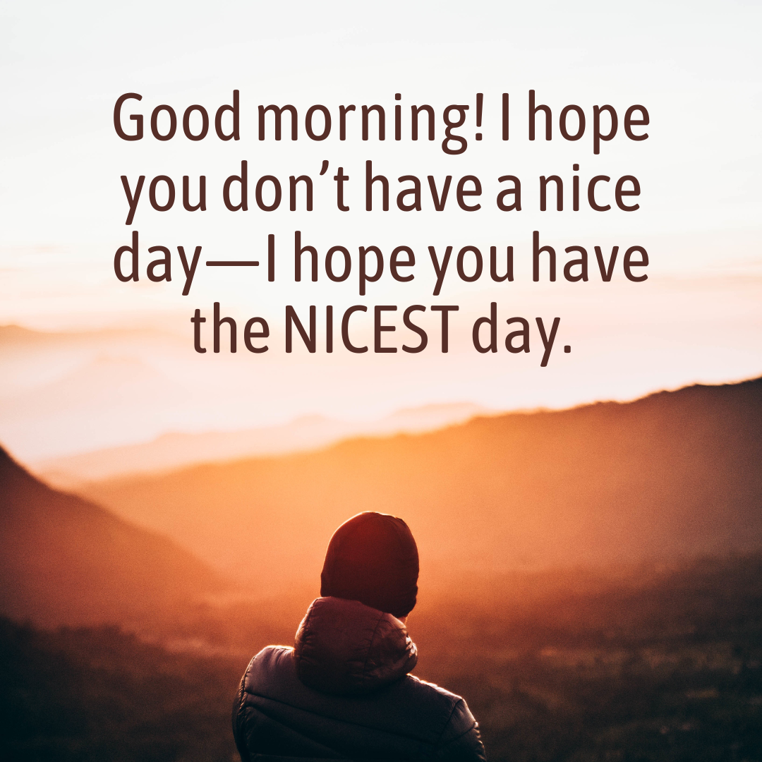 Uplifting 'Good Morning' Messages to Brighten Their Morning - Prime ...